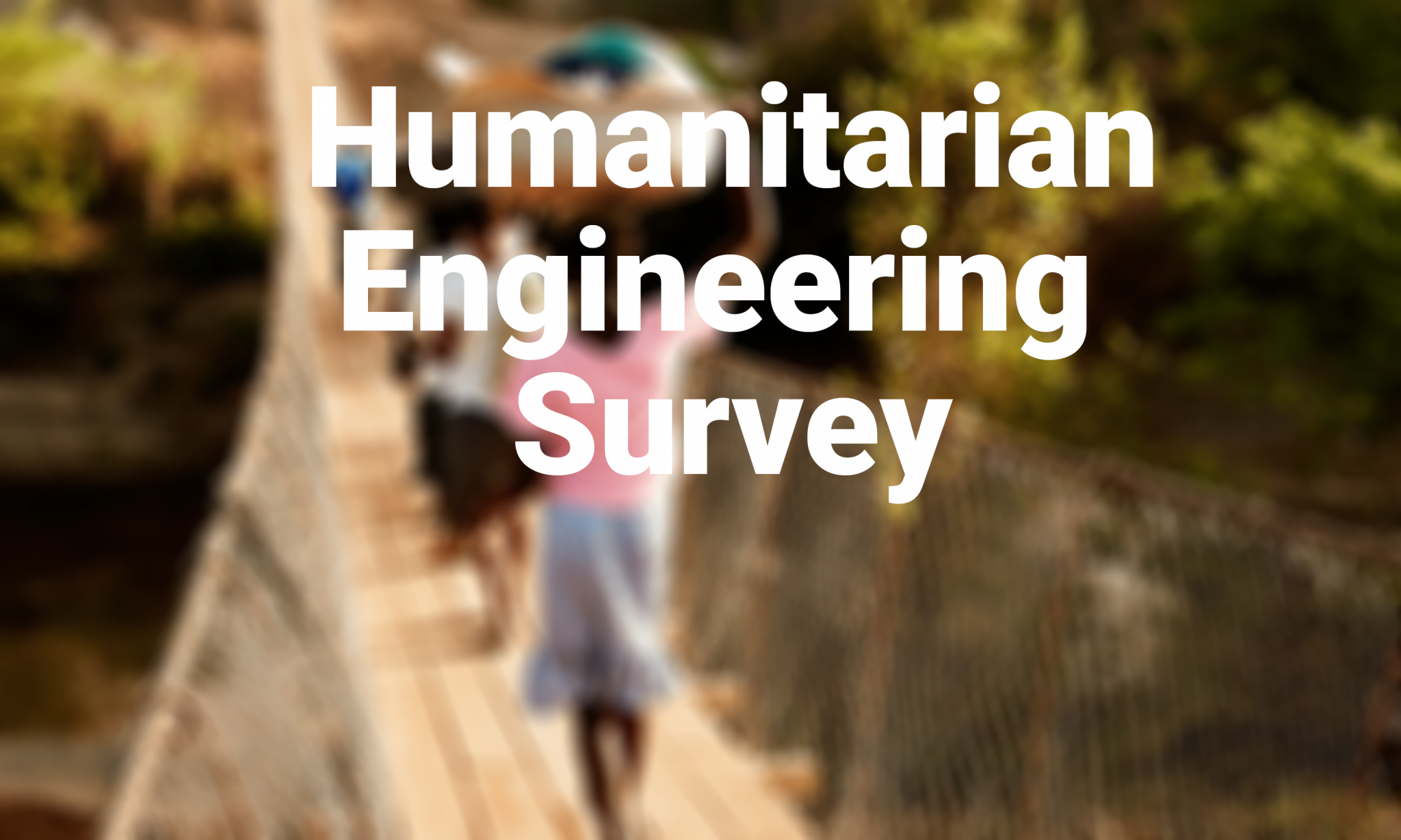 Interested in Humanitarian Engineering? Take This NSF-Granted Survey ...